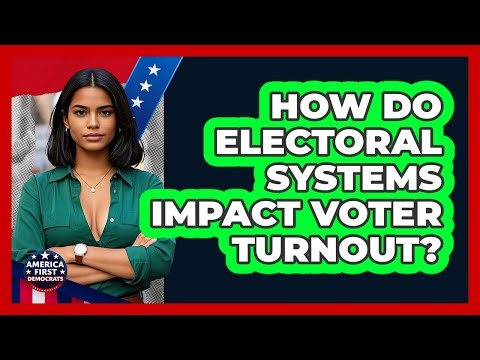How Do Electoral Systems Impact Voter Turnout?