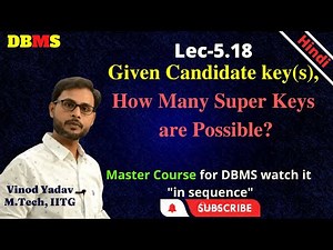 L5.18 | How Many Super Keys | Super keys | Super key in dbms | Given candidate key