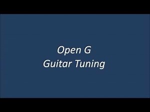 Open G Guitar Tuning ( D-G-D-G-B-D )