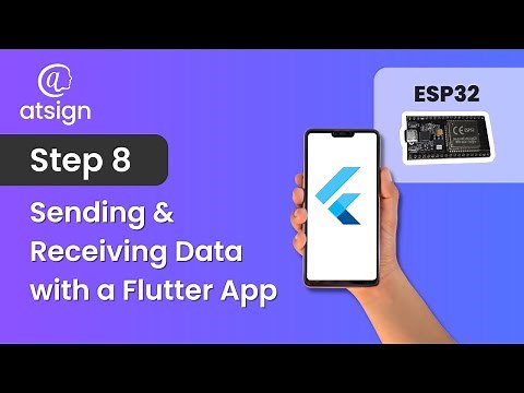 ESP32 / atPlatform Step 8 - Sending & Receiving Data with a Flutter App (ESP32 & Flutter)