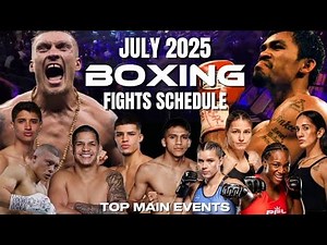 JULY 2025 BOXING FIGHTS SCHEDULE