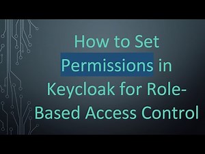 How to Set Permissions in Keycloak for Role-Based Access Control