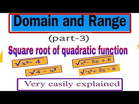 Domain and Range of functions||√4-x^2, √x^2-4,√x^2-5x+6 & √-x^2+5x-6||