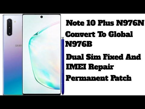 Note 10 Plus N976N Convert To Dual Sim And Repair IMEI | Permanent Root And Patch
