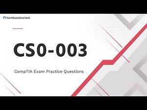 CS0-003 CompTIA Cybersecurity Analyst (CySA+) Exam Practice Questions with Explanations