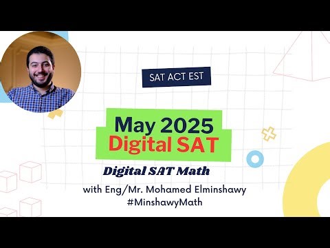 DSAT Math Review | May 2025 Math Module 2 V2 | Mr Mohamed Elminshawy