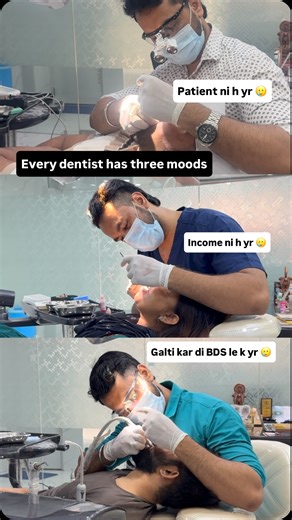 Dr.Sparsh Kumar Singh | Every dentist has three moods 🥲 #dentist #dentistry #bds #mds #life #teeth #drsparshsingh | Instagram