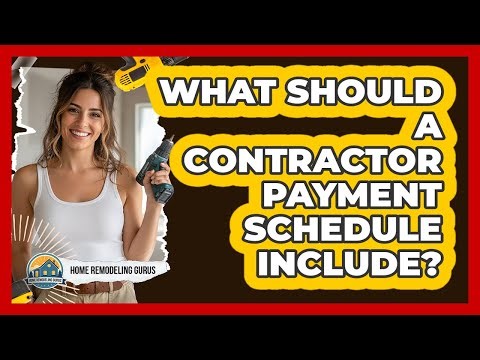 What Should A Contractor Payment Schedule Include?