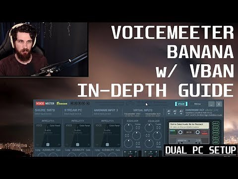 Voicemeeter Banana w/ VBAN in depth Guide for Capture Card dual PC streaming. (2019)