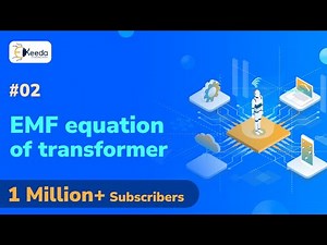 EMF Equation of Transformer - Single Phase Transformer - Electrical Machines 2