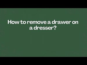 How to remove a drawer on a dresser?