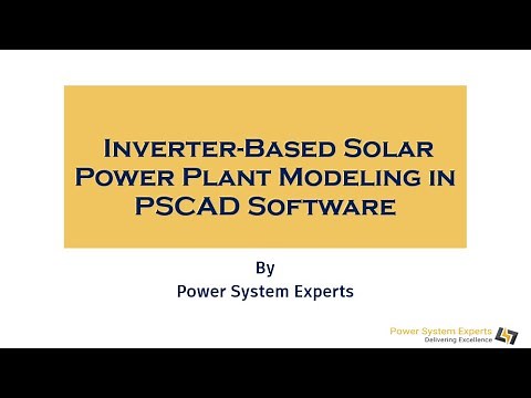 PSCAD Lecture: 04 Inverter Based Solar Power Plant Modeling in PSCAD