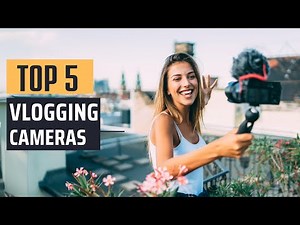 Best Vlogging Camera [2025] - Top 5 Picks