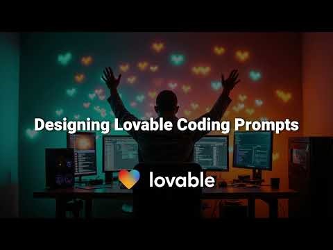Chapter 4: Designing Lovable Coding Prompts | Lovable.dev Course