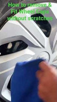 How to remove & Fit the Wheel Cap