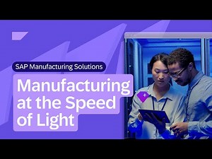 Manufacturing at the Speed of Light | SAP Manufacturing Solutions