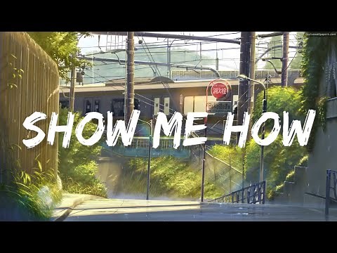 Men I Trust - Show Me How (Lyrics)