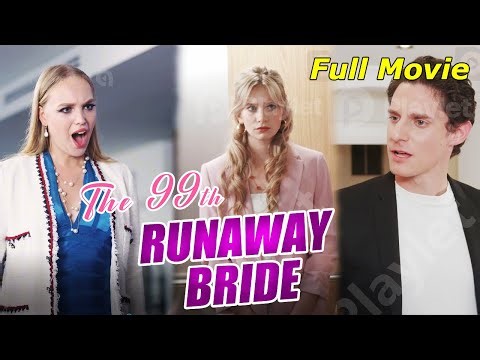 【Full Movie】The 99th Runaway Bride|Playlet