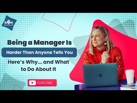Being a Manager Is Harder Than Anyone Tells You - Here’s Why (And What to Do to Make It Easier)