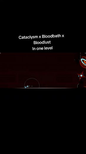 Geometry Dash Cataclysm x Bloodbath x Bloodlust Showcase
