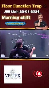 ⌊x⌋ Integral Question | JEE Main 22-01-2026 Morning Shift | Vertex Math Academy