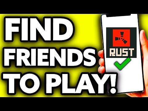 How To Find Friends To Play Rust With [BEST Way!]