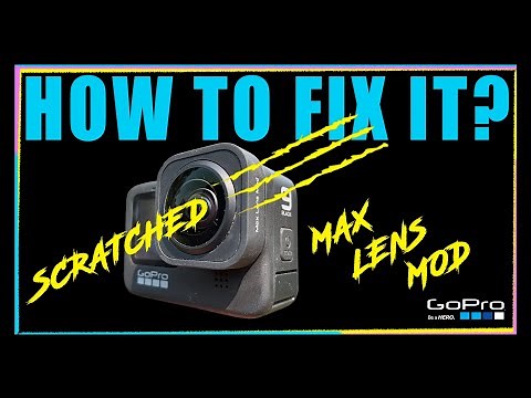 How to Fix a Scratched Camera Lens | GoPro Max Lens Mod