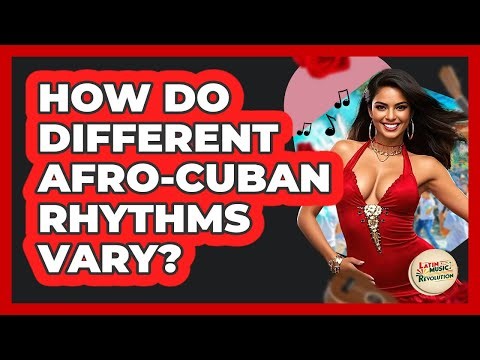 How Do Different Afro-Cuban Rhythms Vary? - Latin Music Revolution