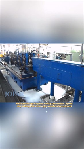 Multi-material high-frequency welded pipe machine | Special alloy welding | All-scenario Pipe manufacturing equipment FOSHAN JOPAR INTELLIGENT EQUIPMENT CO., LTD. We are a professional manufacturer of high-frequency straight seam welded pipe machines. Our main products include: ERW HF Tube/Pipe Mill, DFT/Direct Forming To Square Tube, Stainless Steel Pipe Manufacturing Machines, Slitting Machines, Shearing Machines, etc. Please contact us for more information aFOSHAN JOPAR INTELLIGENT EQUIPMENT 