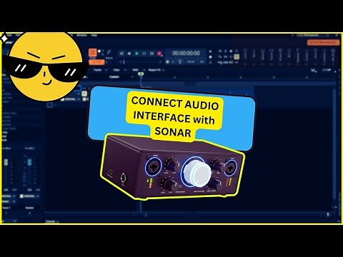 How to Connect an Audio Interface to Cakewalk Sonar for Recording | Cakewalk Sonar Beginners Guide