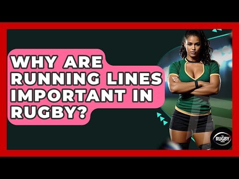 Why Are Running Lines Important In Rugby? - The Rugby Pros