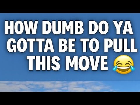 How Dumb Do You Gotta Be To Pull This Move 😂