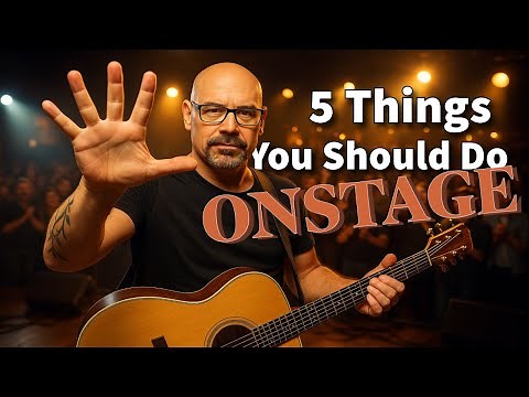 5 Things You Should Do Onstage
