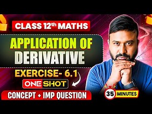 Class 12 Maths NCERT | Ch 6 AOD (Application of Derivatives) | Ex 6.1 Full Concepts Explained 🔥