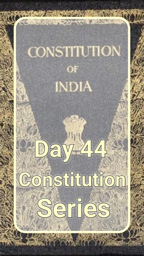 Day 44 Of The Learning Indian Constitution #Series#insightaman