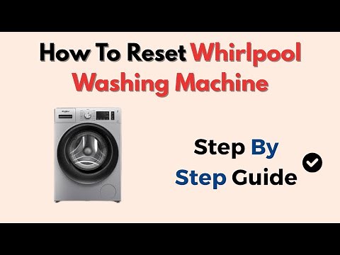 How To Reset Whirlpool Washing Machine – Step-By-Step Factory Reset