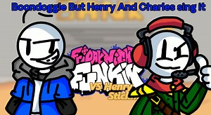 [FNF]Indie Cross/Vs Henry Stickmin-Henry和Charles唱Boondoggle