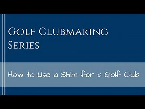 How to Install a Shim in a Golf Shaft