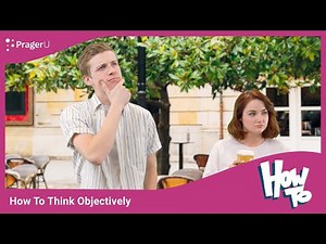 How To Think Objectively