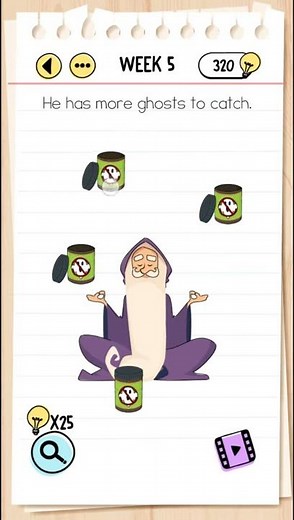Brain Test Week 5 He has more ghosts to catch Answer