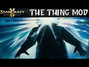The Thing - Starcraft 2 Mod