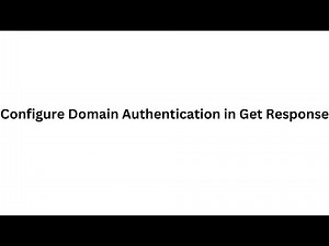 Configure Domain Authentication in Get Response | Adding DKIM & DMARC Records