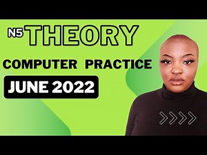 COMPUTER PRACTICE N5 THEORY JUNE 2022