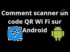 Comment scanner un code QR Wi Fi sur Android — Guide complet