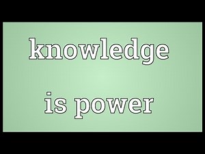 Knowledge is power Meaning