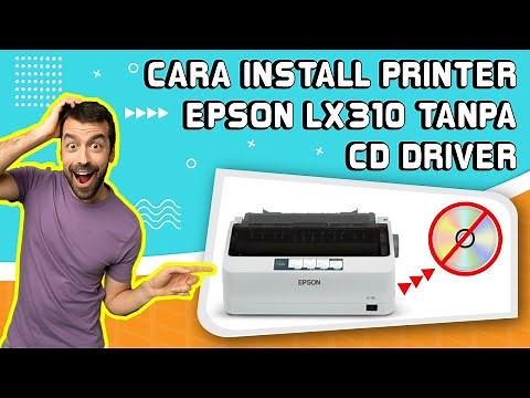 Cara Install Software Printer Epson LX310 Tanpa CD Driver OS Windows