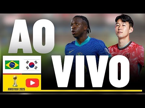 BRASIL X COREIA DO SUL JOGO AO VIVO - DIRETO DO ESTÁDIO - AMISTOSO 2025 AO VIVO