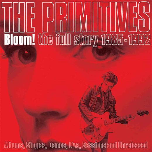 The Primitives - Bloom! The Full Story 1985-1992