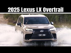 2025 Lexus LX Overtrail – Off Road Beast With a Luxury Soul!