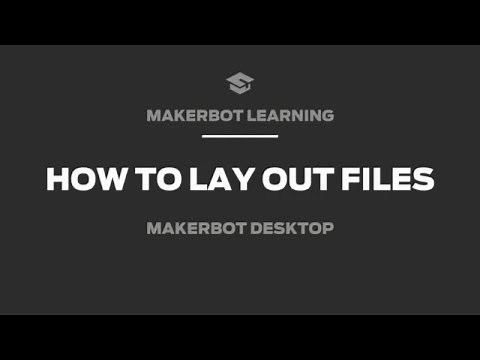 MakerBot Learning Tips: How to Lay Out Files